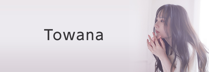 Towana｜音楽ダウンロード・音楽配信サイト mora ～WALKMAN®公式ミュージックストア～