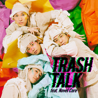 TRASH TALK feat. Novel Core／s**t kingz｜音楽ダウンロード・音楽配信サイト mora ～“WALKMAN”公式ミュージックストア～