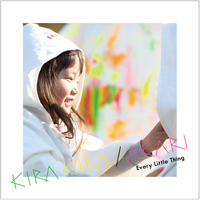 KIRA KIRA / AKARI／Every Little Thing｜音楽ダウンロード・音楽配信サイト mora ～“WALKMAN”公式ミュージックストア～