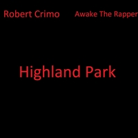 Highland Park／Robert Crimo feat. Awake The Rapper｜音楽ダウンロード・音楽配信サイト mora ...