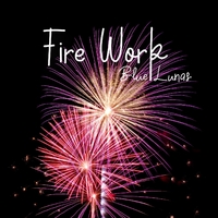 Fire Work／Blue Lunas｜音楽ダウンロード・音楽配信サイト mora ～“WALKMAN”公式ミュージックストア～
