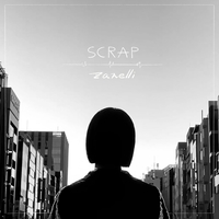 SCRAP／zanelli｜音楽ダウンロード・音楽配信サイト mora ～“WALKMAN”公式ミュージックストア～