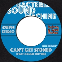 Can't Get Stoned／Bacteria Sound Machine feat. Paulie Rhyme｜音楽ダウンロード・音楽 ...