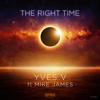 The Right Time／Yves V Ft. Mike James｜音楽ダウンロード・音楽配信サイト mora ～“WALKMAN”公式 ...