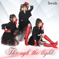 Through the light／Swish｜音楽ダウンロード・音楽配信サイト mora ～“WALKMAN”公式ミュージックストア～