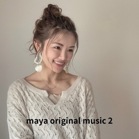 maya original music2／maya_arrange｜音楽ダウンロード・音楽配信サイト mora ～“WALKMAN”公式 ...