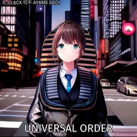 UNIVERSAL ORDER／D_CLACX & 可不 & AYAME & SAIJI｜音楽ダウンロード・音楽配信サイト mora ～“WALKMAN”公式ミュージックストア～