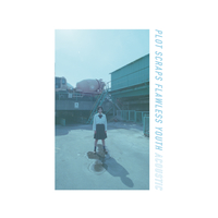 FLAWLESS YOUTH -Acoustic-／PLOT SCRAPS｜音楽ダウンロード・音楽配信サイト mora ～“WALKMAN”公式ミュージックストア～