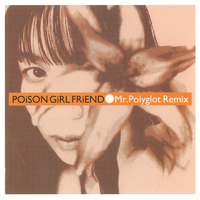 Mr. Polyglot Remix／Poison Girl Friend｜音楽ダウンロード・音楽配信サイト mora ～“WALKMAN ...