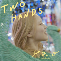 TWO HANDS／ゆいにしお｜音楽ダウンロード・音楽配信サイト mora ～“WALKMAN”公式ミュージックストア～