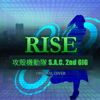 RISE 攻殻機動隊 STAND ALONE COMPLEX ORIGINAL COVER／NIYARI計画｜音楽ダウンロード・音楽配信サイト mora ～“WALKMAN”公式ミュージックストア～