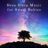 Deep Sleep Music for Sweet Babies／Relax α Wave｜音楽ダウンロード・音楽配信サイト mora ～“WALKMAN”公式ミュージックストア～