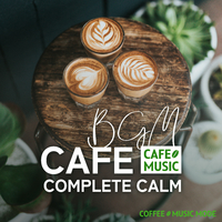 Cafe BGM -Complete calm-／COFFEE MUSIC MODE｜音楽ダウンロード・音楽配信サイト mora ...