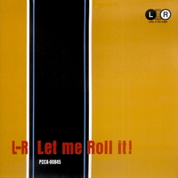 Let me Roll it!／L⇔R｜音楽ダウンロード・音楽配信サイト mora ～“WALKMAN”公式ミュージックストア～
