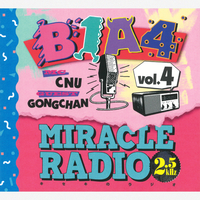 Miracle Radio-2.5kHz-vol.4／B1A4｜音楽ダウンロード・音楽配信サイト mora ～“WALKMAN”公式ミュージックストア～