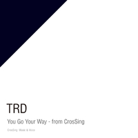 You Go Your Way - from CrosSing／TRD｜音楽ダウンロード・音楽配信サイト mora ～“WALKMAN”公式 ...