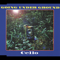 Cello／GOING UNDER GROUND｜音楽ダウンロード・音楽配信サイト mora ～“WALKMAN”公式ミュージックストア～