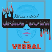 UPSIDEDOWN feat. VERBAL／KEIZOmachine!｜音楽ダウンロード・音楽配信サイト mora ～“WALKMAN”公式ミュージックストア～