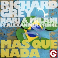 Mas Que Nada (feat. Alexandra Prince)[Remixes]／Richard Grey, Nari ...