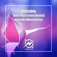 Invisible (Ken Plus Ichiro Remix)／Daisuke Matsushima｜音楽ダウンロード・音楽配信サイト mora ～“WALKMAN”公式ミュージックストア～