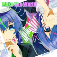Make The World ( feat. 音街ウナ )／SOMEZO｜音楽ダウンロード・音楽配信サイト mora ～“WALKMAN”公式ミュージックストア～