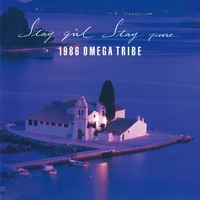 Stay Girl Stay Pure (2023 Remaster)／1986 OMEGA TRIBE｜音楽ダウンロード・音楽配信サイト ...