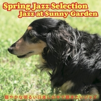Spring Jazz Selection Jazz at Sunny Garden／Eddie Higgins Trio,Dan ...