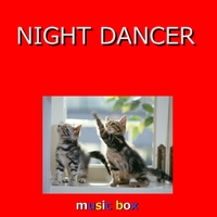 NIGHT DANCER(オルゴール)／オルゴールサウンド J-POP｜音楽ダウンロード・音楽配信サイト mora ～“WALKMAN”公式ミュージックストア～