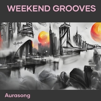Weekend grooves／Aurasong｜音楽ダウンロード・音楽配信サイト mora ～“WALKMAN”公式ミュージックストア～