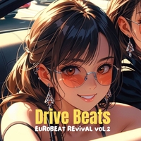 Drive Beats - Eurobeat Revival Vol.2／Chihua｜音楽ダウンロード・音楽配信サイト mora ...