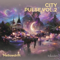 City Pulse,Vol.2／MellowDrift｜音楽ダウンロード・音楽配信サイト mora ～“WALKMAN”公式ミュージックストア～