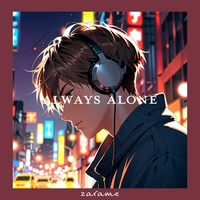 always alone／zarame｜音楽ダウンロード・音楽配信サイト mora ～“WALKMAN”公式ミュージックストア～