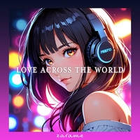 Love Across the World／zarame｜音楽ダウンロード・音楽配信サイト mora ～“WALKMAN”公式ミュージックストア～