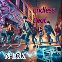 Endless Beat／N-LCM｜音楽ダウンロード・音楽配信サイト mora ～“WALKMAN”公式ミュージックストア～