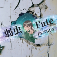 弱虫Fate／ES-TRUS｜音楽ダウンロード・音楽配信サイト mora ～“WALKMAN”公式ミュージックストア～