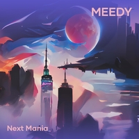 Meedy／NEXT MANIA｜音楽ダウンロード・音楽配信サイト mora ～“WALKMAN”公式ミュージックストア～