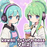 kawaii future bass, Vol.2／lofi dreams｜音楽ダウンロード・音楽配信サイト mora ～“WALKMAN”公式ミュージックストア～