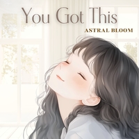 You Got This／Astral Bloom｜音楽ダウンロード・音楽配信サイト mora ～“WALKMAN”公式ミュージックストア～