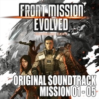 FRONT MISSION EVOLVED Original Soundtrack / Mission 01-05／SQUARE ENIX ...