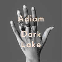 Dark Lake (Short Version)／Adiam｜音楽ダウンロード・音楽配信サイト mora ～“WALKMAN”公式 ...