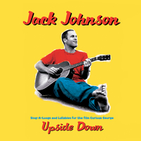 Upside Down／Jack Johnson｜音楽ダウンロード・音楽配信サイト mora ～“WALKMAN”公式ミュージックストア～