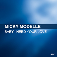 Baby I Need Your Love／Micky Modelle｜音楽ダウンロード・音楽配信サイト mora ～“WALKMAN”公式 ...