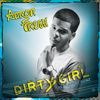 Dirty Girl (feat. Cory Gunz)／Aaron Fresh｜音楽ダウンロード・音楽配信サイト mora ～“WALKMAN”公式ミュージックストア～