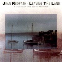 Leaving The Land: A Collection Of Songs, Scottish And Western／Jean ...