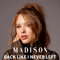 Back Like I Never Left／MADISON｜音楽ダウンロード・音楽配信サイト mora ～“WALKMAN”公式ミュージックストア～