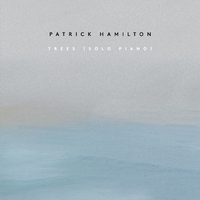 Trees／Patrick Hamilton｜音楽ダウンロード・音楽配信サイト mora ～“WALKMAN”公式ミュージックストア～
