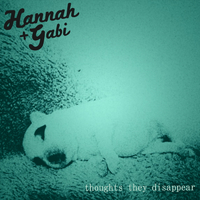 Thoughts They Disappear／Hannah + Gabi｜音楽ダウンロード・音楽配信サイト mora ～“WALKMAN ...