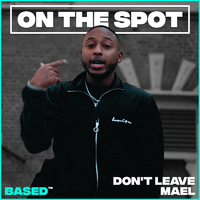 Don't Leave／MAEL｜音楽ダウンロード・音楽配信サイト mora ～“WALKMAN”公式ミュージックストア～