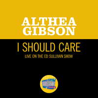 I Should Care (Live On The Ed Sullivan Show, August 24, 1958)／Althea ...