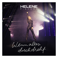 Wenn alles durchdreht／Helene Fischer｜音楽ダウンロード・音楽配信サイト mora ～“WALKMAN”公式 ...